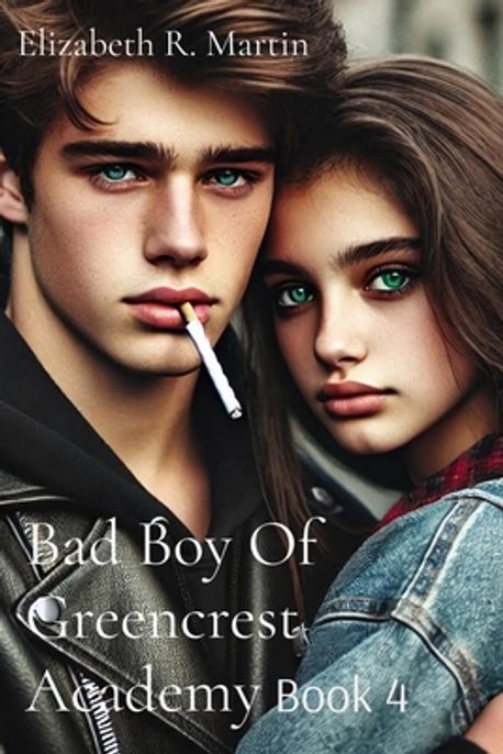 Bad Boy Of Greencrest Academy | Martin, Elizabeth Ruthanne - 교보문고