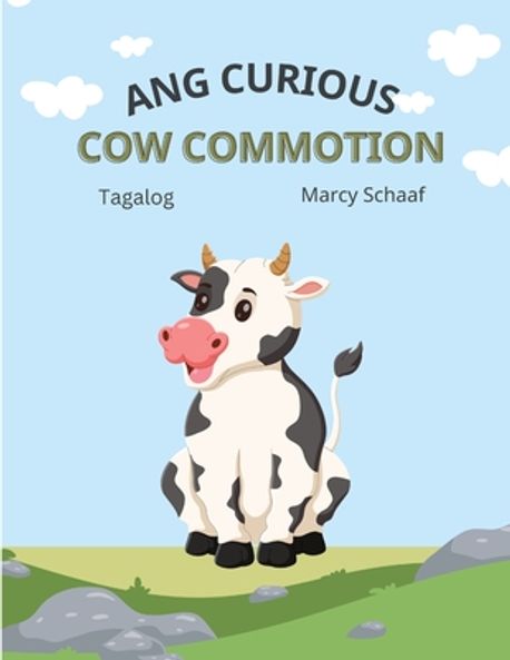 Ang Curious Cow Commotion (Tagalog) The Curious Cow Commotion | Schaaf ...