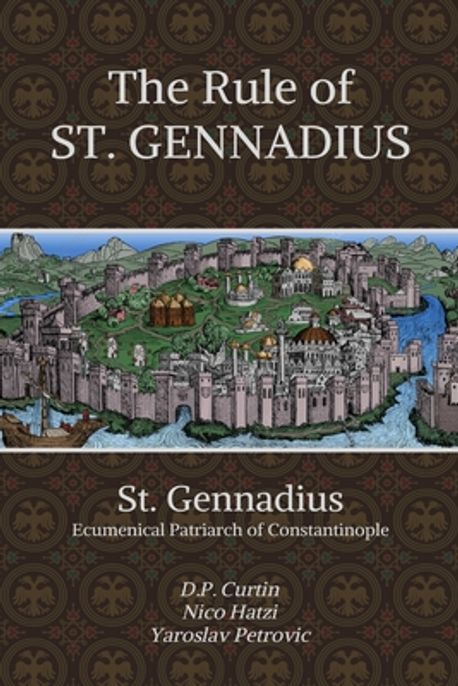 The Rule of St. Gennadius | St Gennadius of Constantinople - 교보문고
