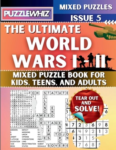 The Ultimate World Wars 1 & 2 Mixed Puzzle Book for Kids, Teens, and ...