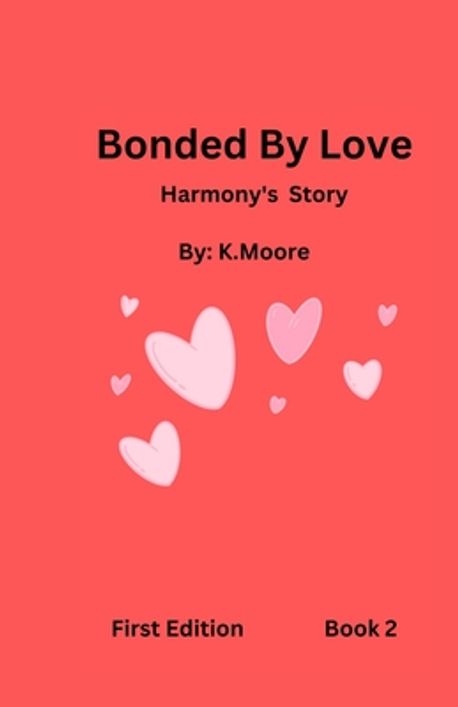 Bonded By Love (Harmony) | Moore, K. - 교보문고