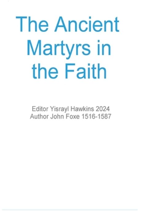 The Ancient Martyrs in the Faith | Hawkins, Yisrayl - 교보문고