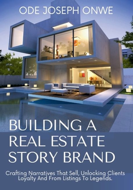 Building A Real Estate Story Brand | Joseph Onwe, Ode - 교보문고
