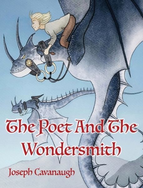 The Poet And The Wondersmith | Cavanaugh, Joseph - 교보문고