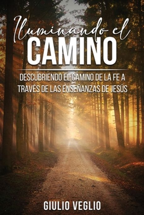 Iluminando el Camino (Spanish Edition) | Veglio, Giulio - 교보문고