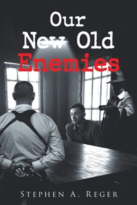 Our New Old Enemies | A. Reger, Stephen - 교보문고