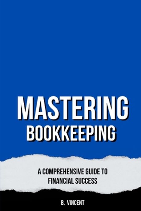 Mastering Bookkeeping | Vincent, B. - 교보문고
