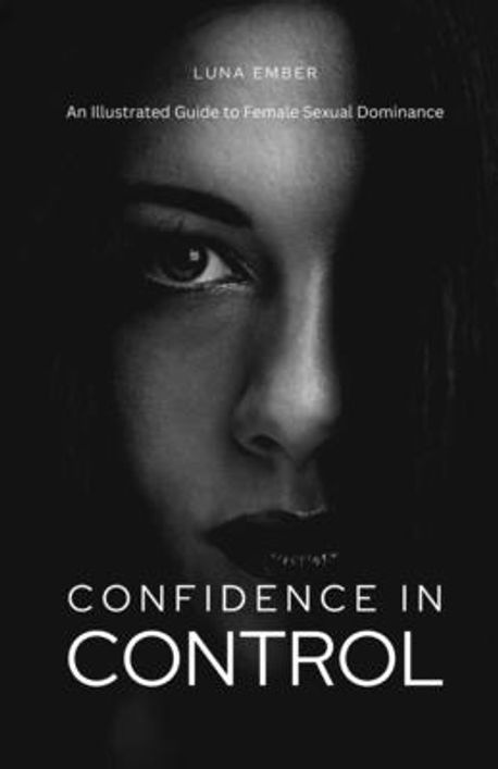 Confidence in Control | Ember, Luna - 교보문고