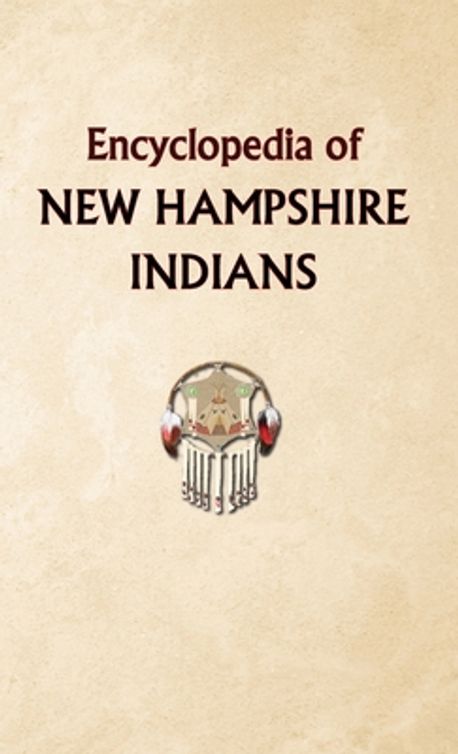 Encyclopedia of New Hampshire Indians | Ricky, Donald - 교보문고