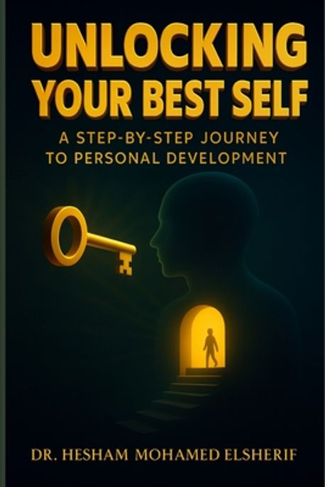 Unlocking Your Best Self | Elsherif, Hesham Mohamed - 교보문고