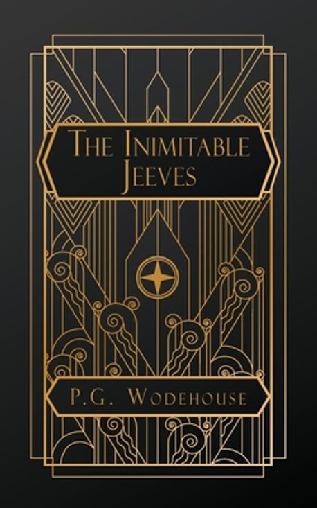 The Inimitable Jeeves | Wodehouse, P. G. - 교보문고