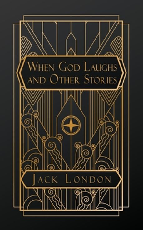 When God Laughs, and Other Stories | London, Jack - 교보문고