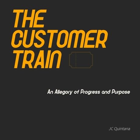 The Customer Train | Quintana, Jc - 교보문고
