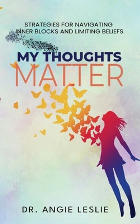 My Thoughts Matter | Leslie, Angie - 교보문고