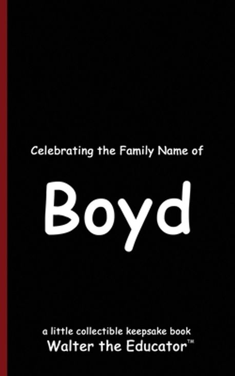 Celebrating the Family Name of Boyd | Walter the Educator - 교보문고