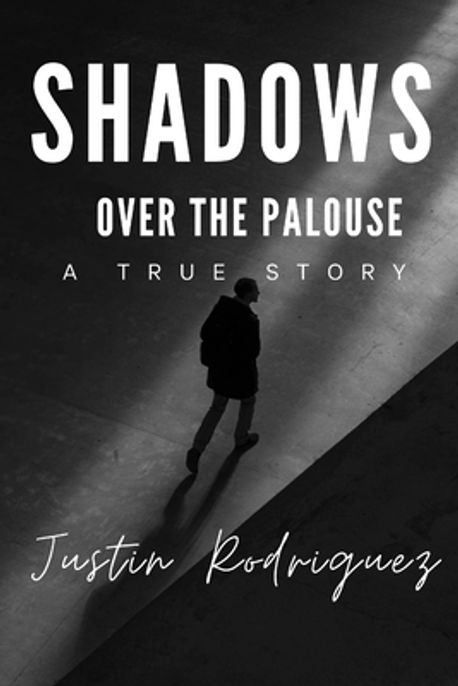 Shadows Over The Palouse | Rodriguez, Justin - 교보문고
