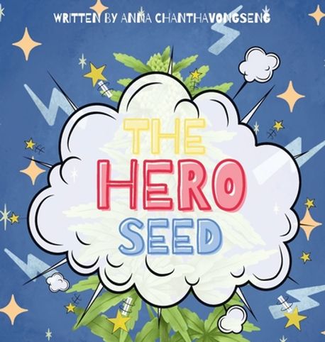 The Hero Seed | Chanthavongseng, Anna - 교보문고