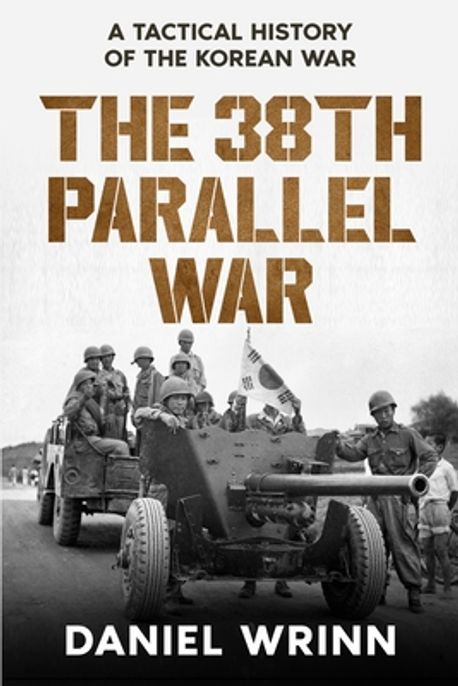 The 38th Parallel War | Wrinn, Daniel - 교보문고
