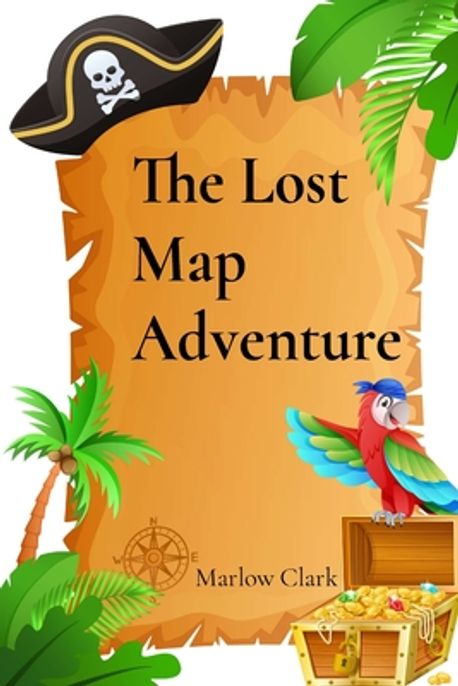 The Lost Map Adventure | Clark, Marlow - 교보문고
