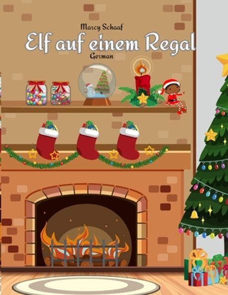 Elf auf einem Regal (German) Elf on a Shelf | Schaaf, Marcy - 교보문고