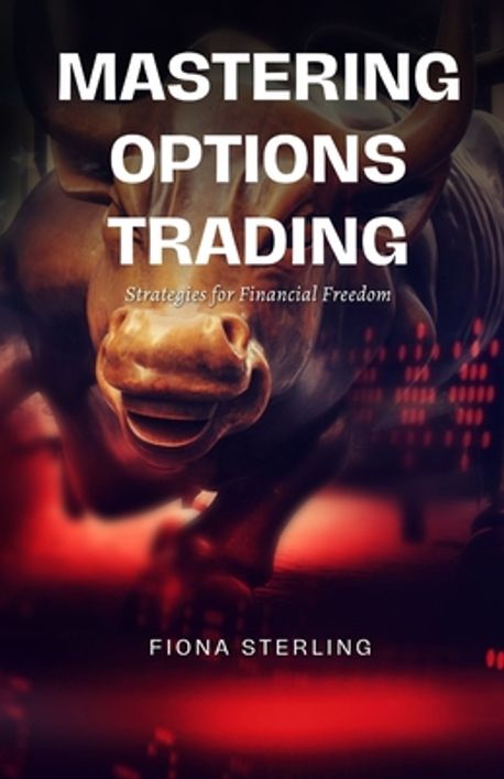 Mastering Options Trading | Sterling, Fiona - 교보문고