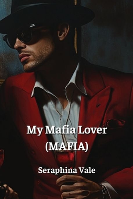 My Mafia Lover (MAFIA) | Vale, Seraphina - 교보문고