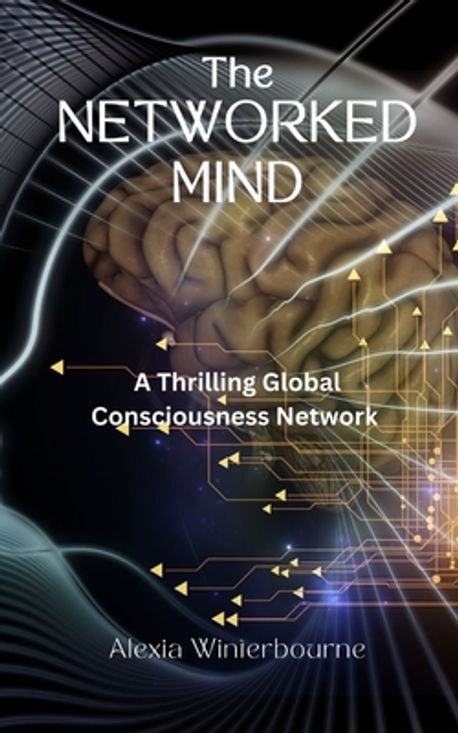 The Networked Mind | Winterbourne, Alexia - 교보문고