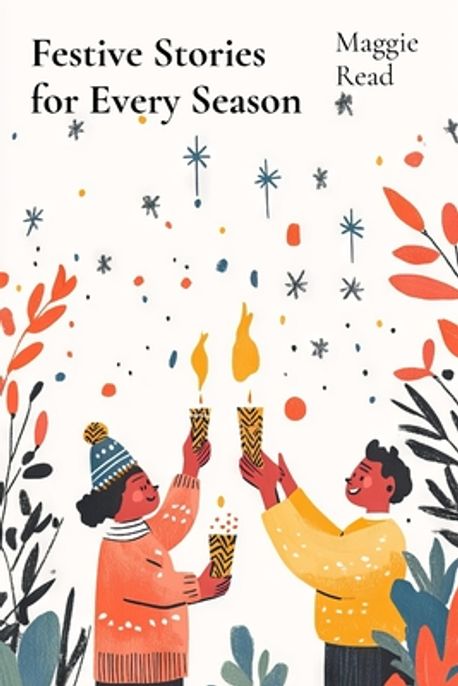 Festive Stories for Every Season | Read, Maggie - 교보문고