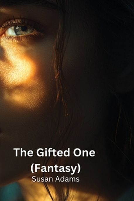 The Gifted One (Fantasy) | Adams, Susan - 교보문고