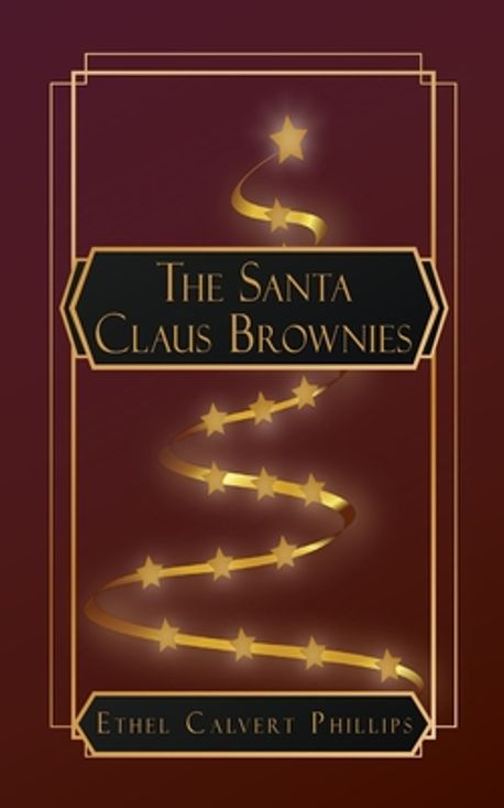The Santa Claus Brownies | Calvert Phillips, Ethel - 교보문고