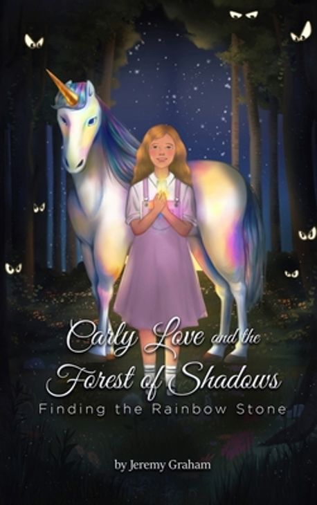 Carly Love and the Forest of Shadows | Jeremy Graham - 교보문고