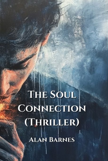 The Soul Connection (Thriller) | Barnes, Alan - 교보문고