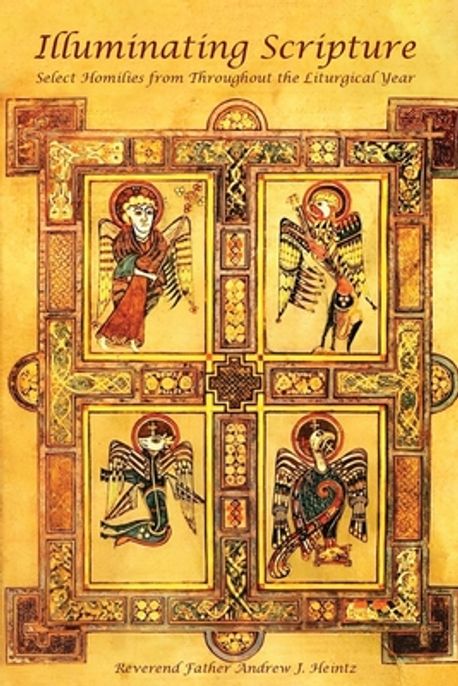 Illuminating Scripture | Heintz, Father Andrew J. - 교보문고