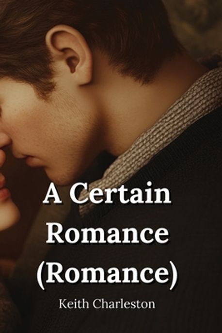 A Certain Romance (Romance) | Charleston, Keith - 교보문고