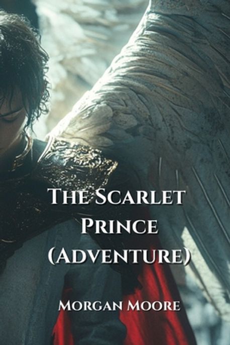 The Scarlet Prince (Adventure) | Moore, Morgan - 교보문고