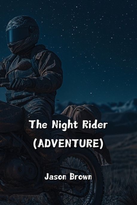 The Night Rider (ADVENTURE) | Brown, Jason - 교보문고