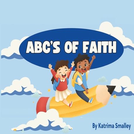ABC'S Of Faith | Smalley, Katrima - 교보문고