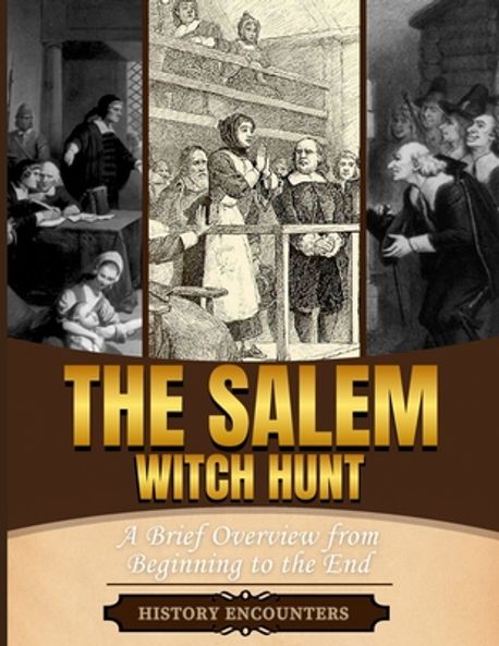 Salem Witch Hunt | History Encounters - 교보문고