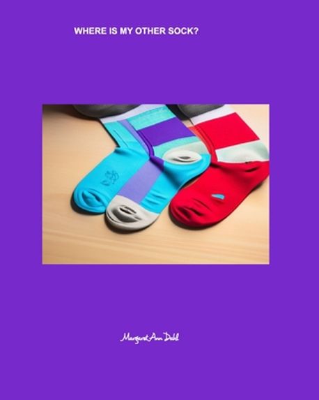 Where is my other sock? | Dahl, Margaret Ann - 교보문고