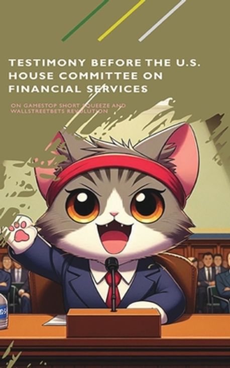 Testimony Before the US House Committee on Financial Services About the ...