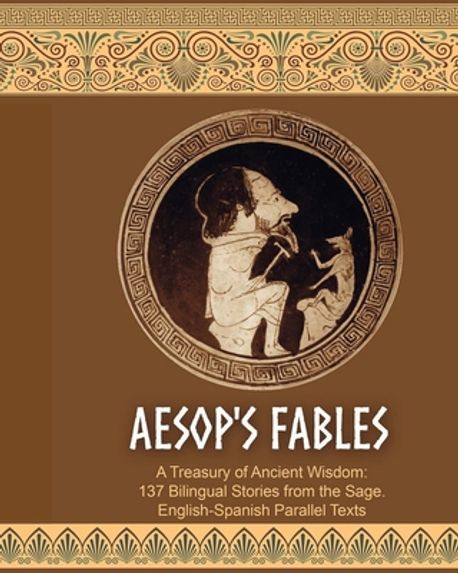 Aesop's Fables. 137 Bilingual Stories. English-Spanish Parallel Texts ...