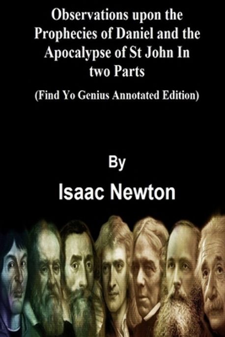 Observations upon the Prophecies of Daniel and the Apocalypse of St John In two Parts (Find Yo ...