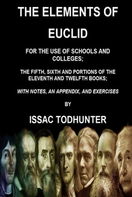 The Elements of Euclid for the Use of Schools and Colleges; the Fifth ...