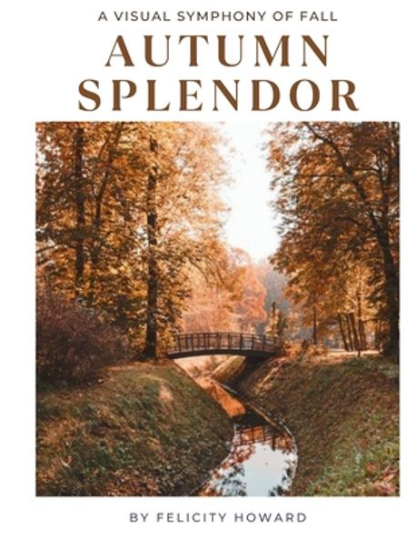Autumn Splendour | Publishing, Felicity - 교보문고