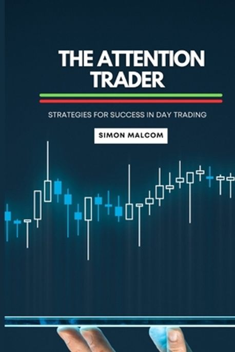 The Attention Trader | Malcom, Simon - 교보문고