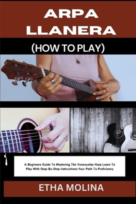 Arpa Llanera (How to Play) | Molina, Etha - 교보문고