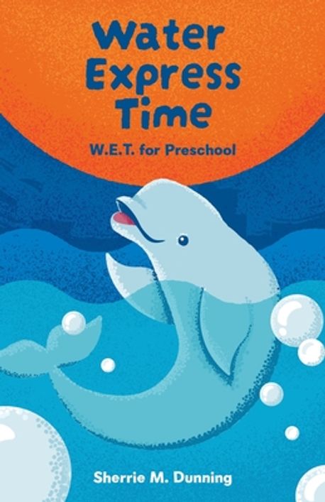 Water Express Time | Dunning, Sherrie M. - 교보문고