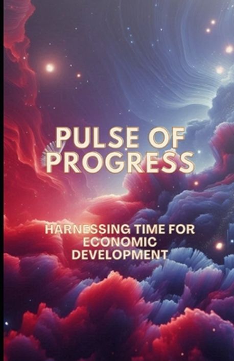 Pulse of Progress | Goel, Shivam - 교보문고