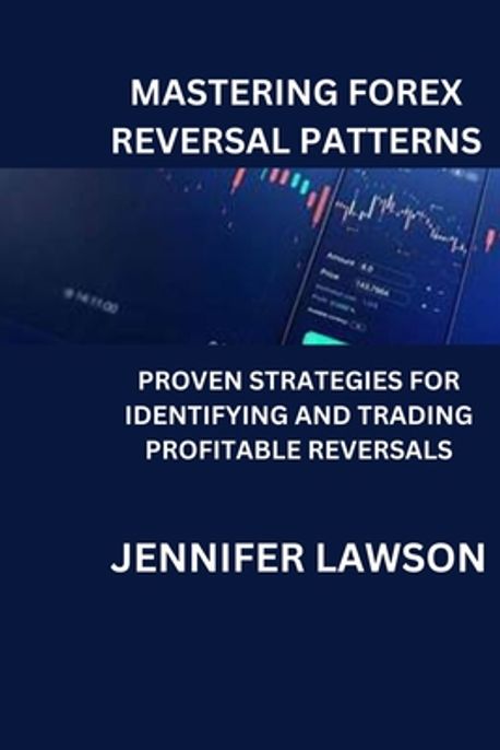 Mastering Forex Reversal Patterns | Lawson, Jennifer - 교보문고