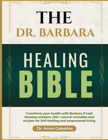 The Dr. Barbara Healing Bible | Celestine, Amos - 교보문고